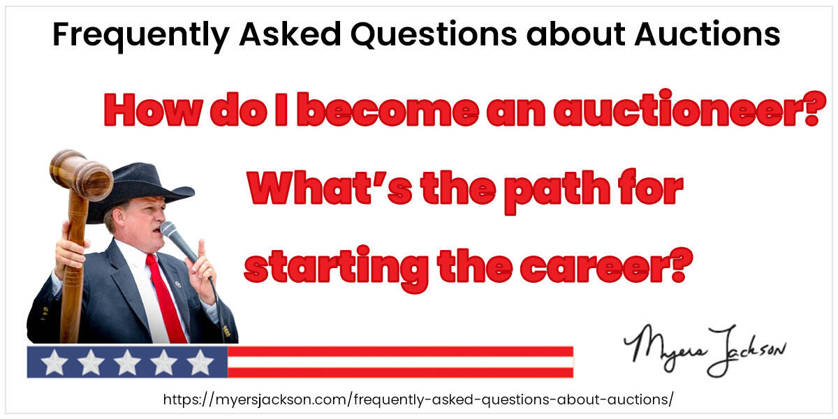 How do I become an auctioneer? What’s the path for starting the career?